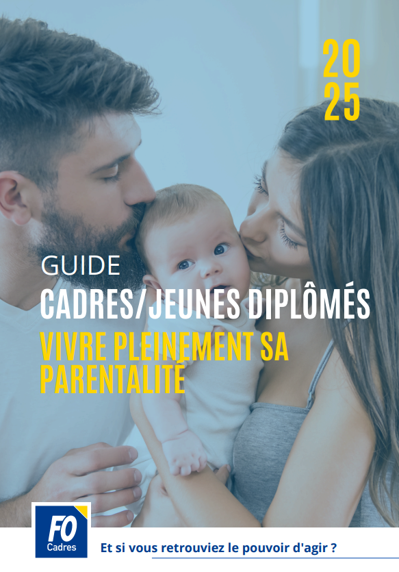 Parentalité et vie professionnelle - Guide FO Cadres • SNFOCOS